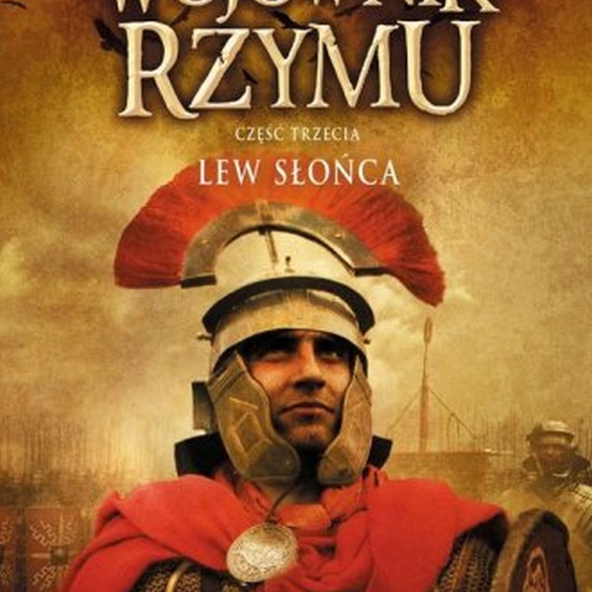 Recenzja: Wojownik Rzymu. Lew Słońca « IMPERIUM ROMANUM